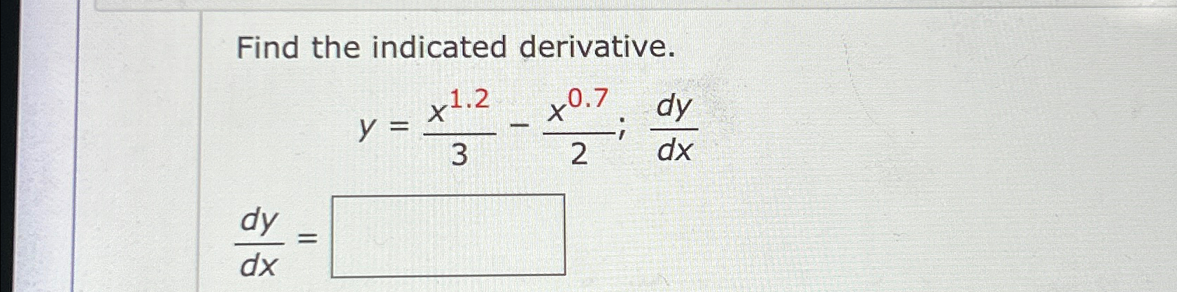 Solved Find the indicated derivative.dydx= | Chegg.com