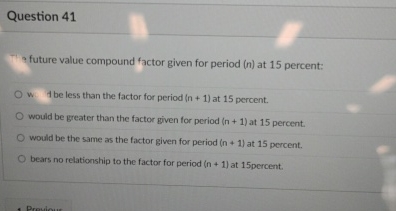 Solved Question 41future value compound factor given for | Chegg.com