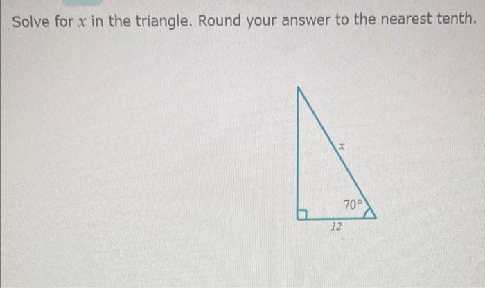 Solved Solve for x in the triangle. Round your answer to the | Chegg.com