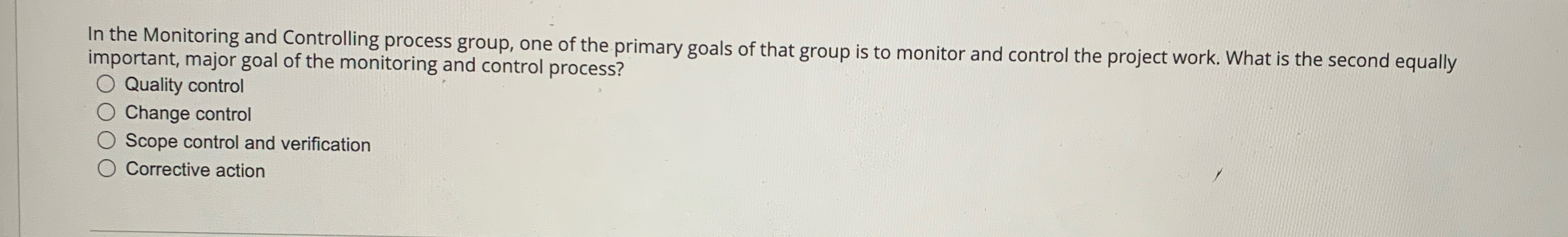 Solved In the Monitoring and Controlling process group, one | Chegg.com