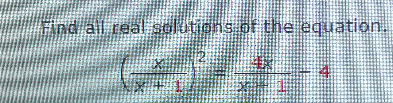 Solved Find all real solutions of the | Chegg.com
