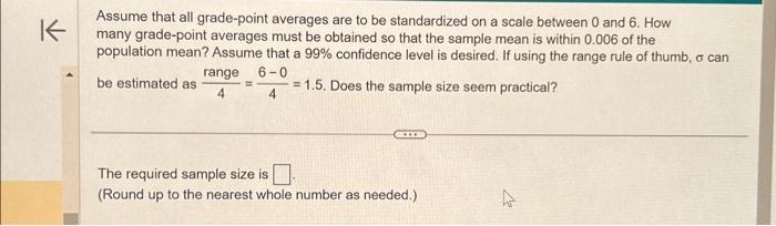 Solved K Assume that all grade-point averages are to be | Chegg.com