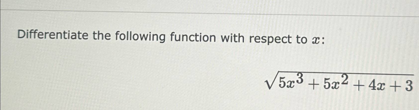 Solved Differentiate the following function with respect to | Chegg.com
