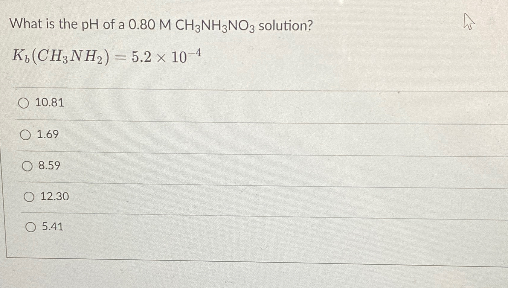 Solved What is the pH ﻿of a 0.80MCH3NH3NO3 | Chegg.com