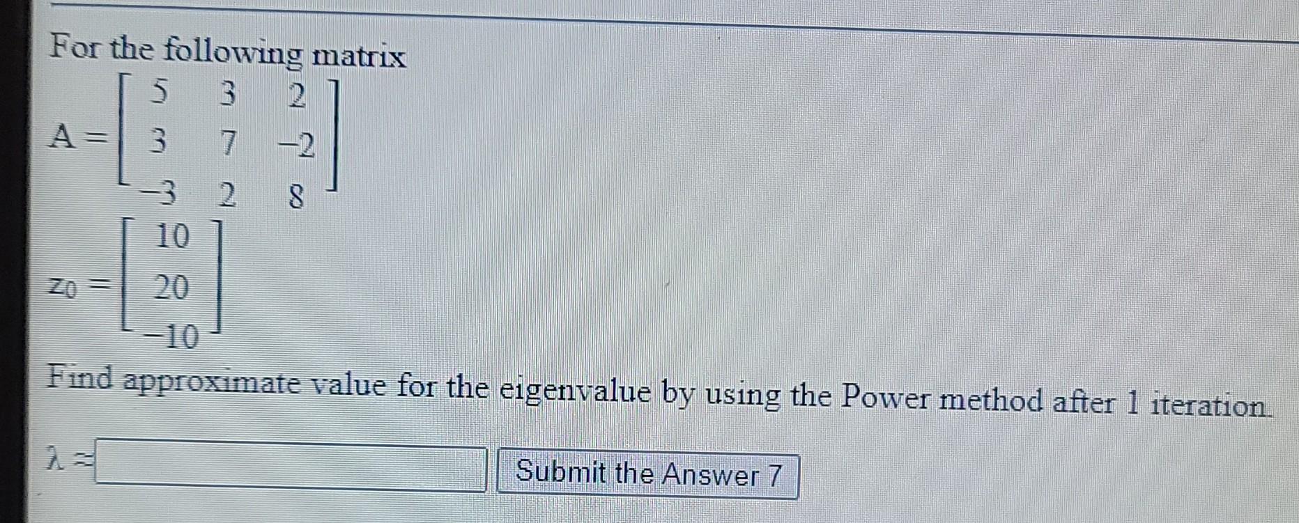Solved For the following matrix 5 3 A=3 7. -2 2 8 10 20 Find | Chegg.com