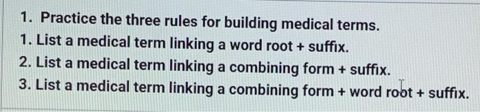 Solved 1. Practice the three rules for building medical | Chegg.com