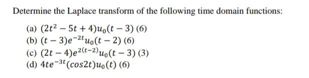Solved Determine the Laplace transform of the following time | Chegg.com