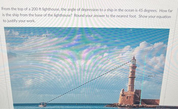 Solved From the top of a 200ft lighthouse, the angle of | Chegg.com