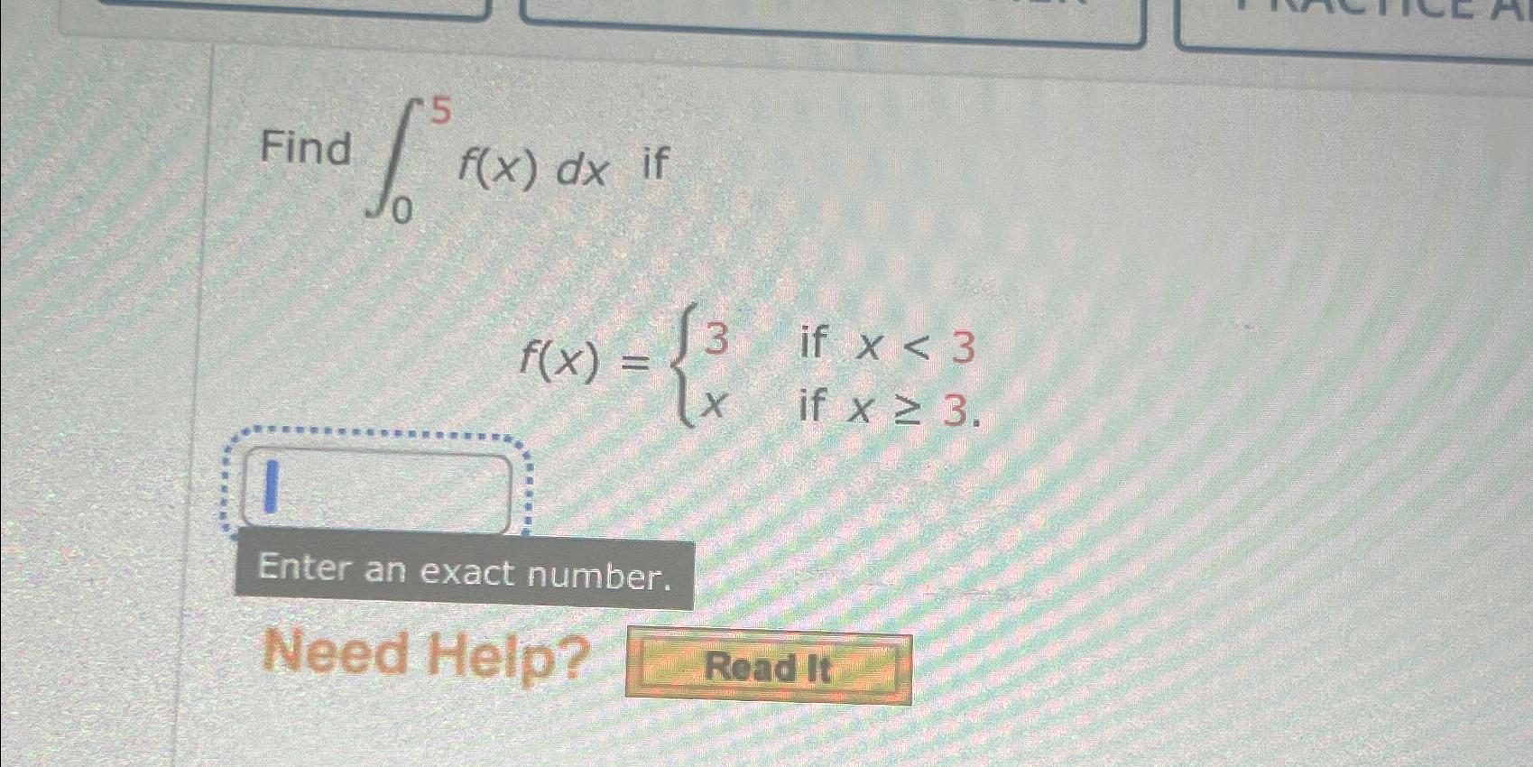 Solved Find ∫05f(x)dx ﻿iff(x)={3 if x