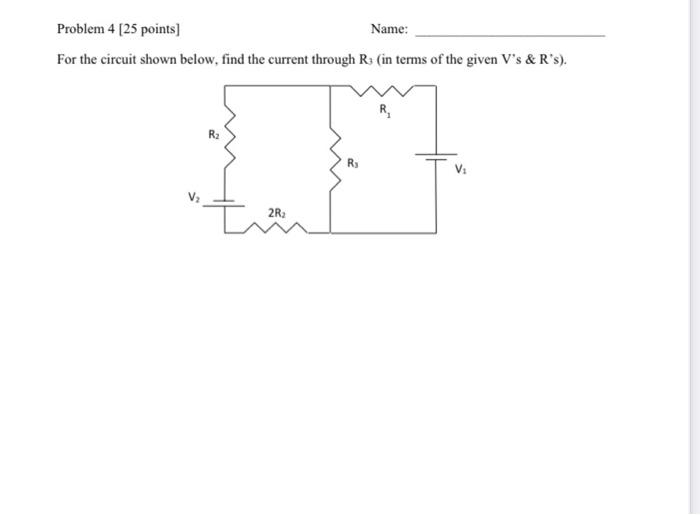 Solved Problem 4 [25 points) Name: For the circuit shown | Chegg.com