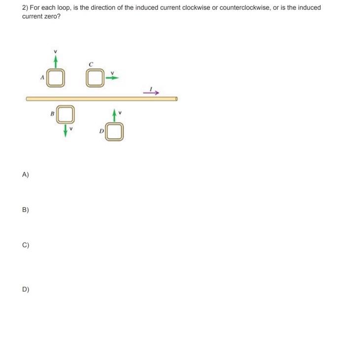 2) For each loop, is the direction of the induced | Chegg.com