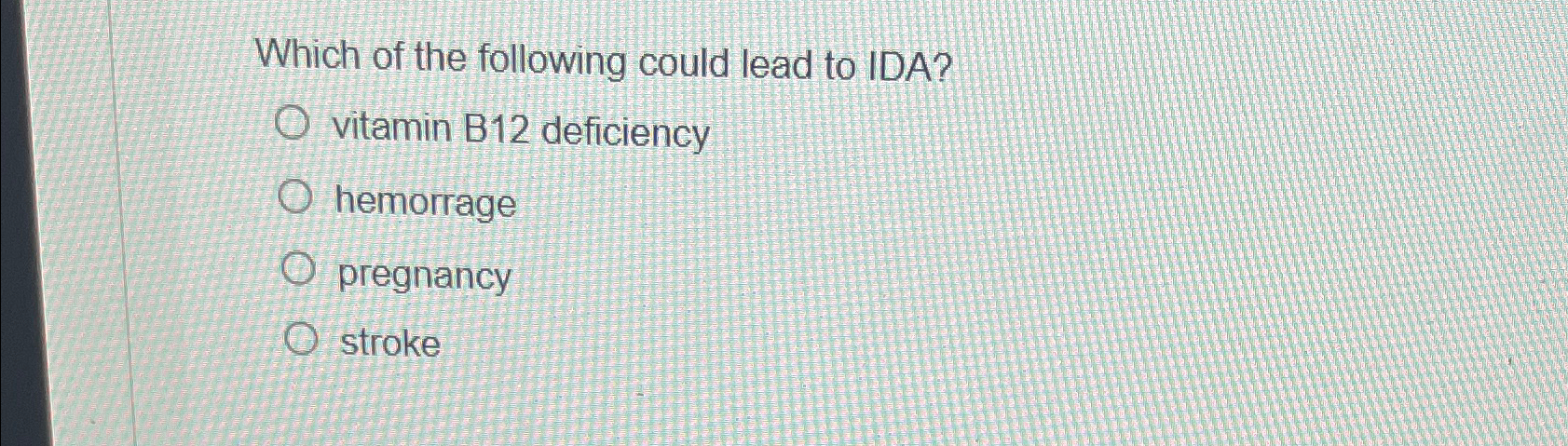 Solved Which of the following could lead to IDA?vitamin B12 | Chegg.com