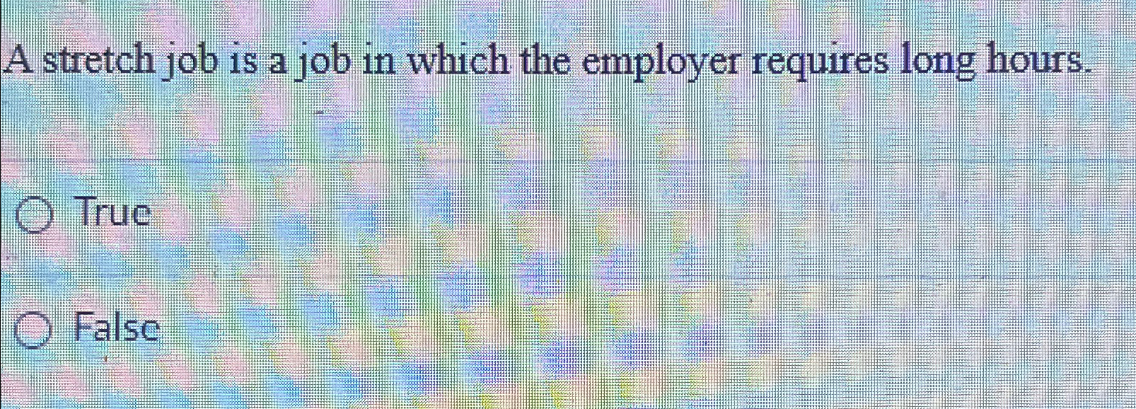 Solved A stretch job is a job in which the employer requires | Chegg.com