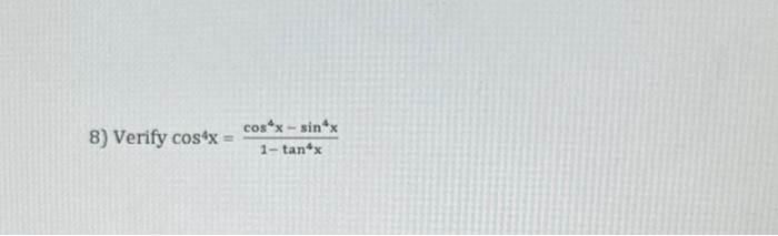 Solved cos4x=1−tan4xcos4x−sin4x | Chegg.com