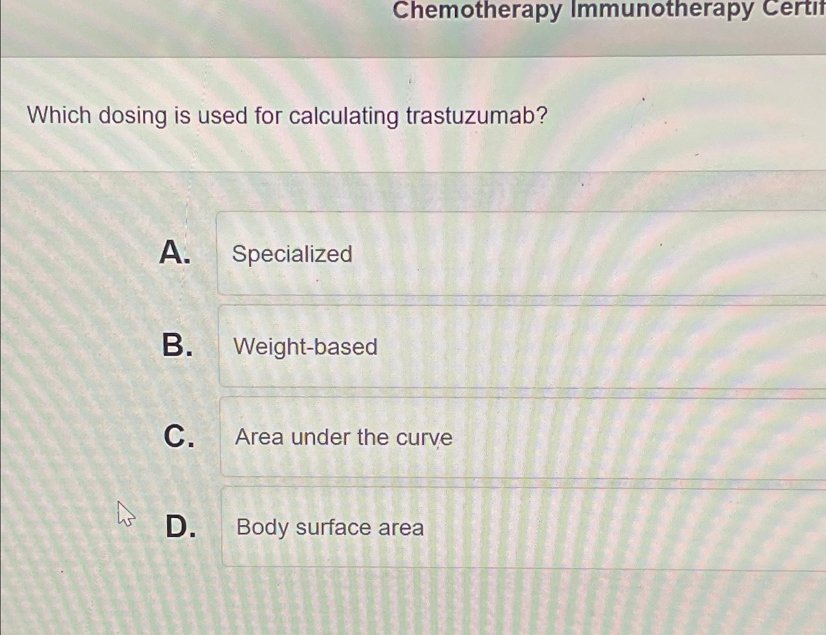 Solved Chemotherapy ImmunotherapyWhich dosing is used for | Chegg.com