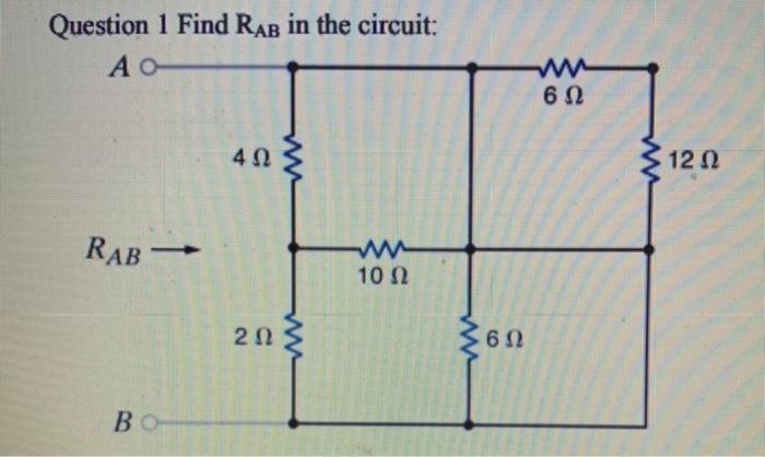 Solved Question 1 Find RAB in the circuit: Αο 6 Ω 4 Ω ξ 12 Ω | Chegg.com Solved Question 1 Find RAB in the circuit: Αο 6 Ω 4 Ω ξ 12 Ω | Chegg.com