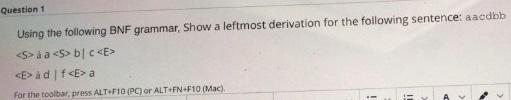 Solved Question 1 Using the following BNF grammar, Show a | Chegg.com