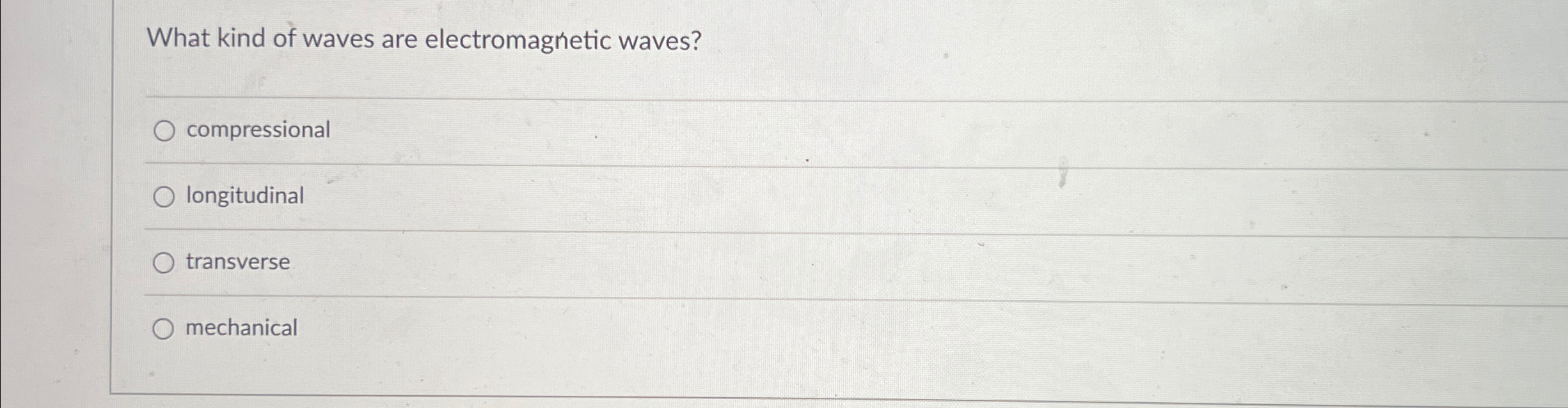 Solved What kind of waves are electromagnetic | Chegg.com