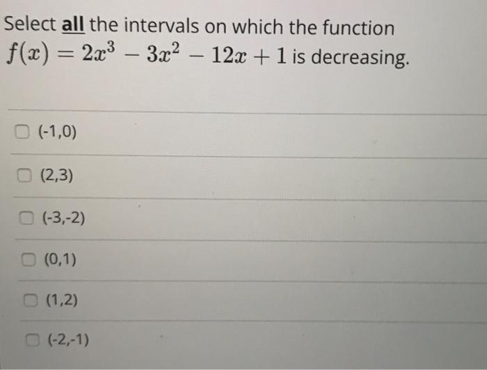 Solved Select all the intervals on which the function | Chegg.com