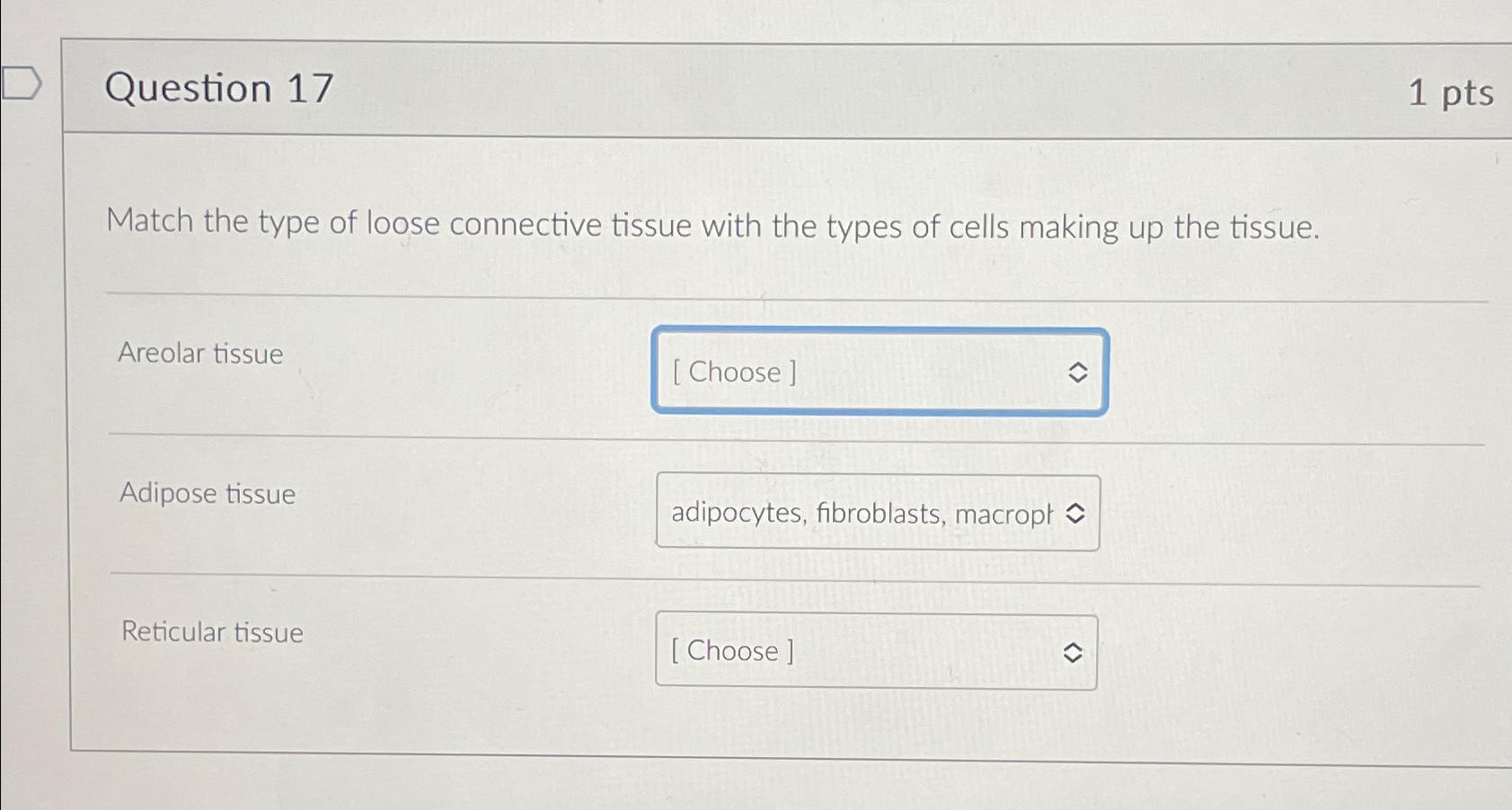 Solved Question 171ptsMatch the type of loose connective | Chegg.com