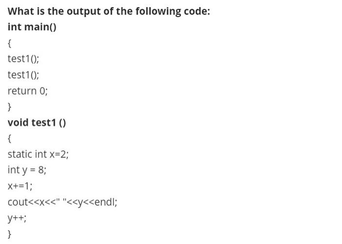 Solved What is the output of the following code: int main() | Chegg.com