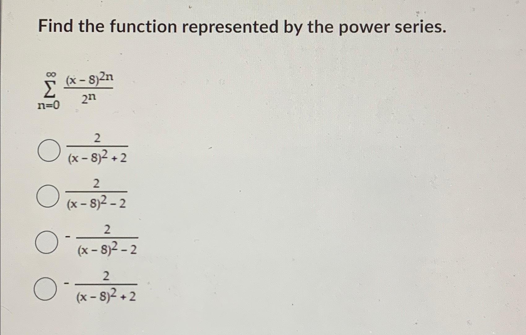 Solved Find the function represented by the power | Chegg.com