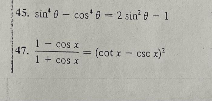 Solved sin4θ−cos4θ=2sin2θ−1 1+cosx1−cosx=(cotx−cscx)2 | Chegg.com