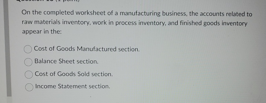 Solved On the completed worksheet of a manufacturing | Chegg.com