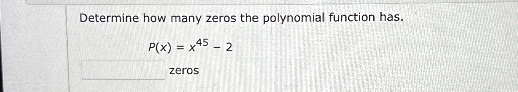 Solved Determine how many zeros the polynomial function | Chegg.com