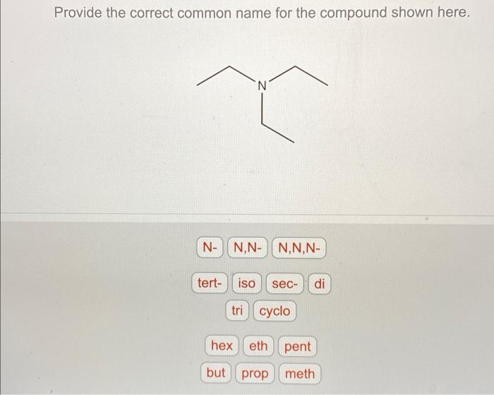 Solved Provide the correct common name for the compound | Chegg.com