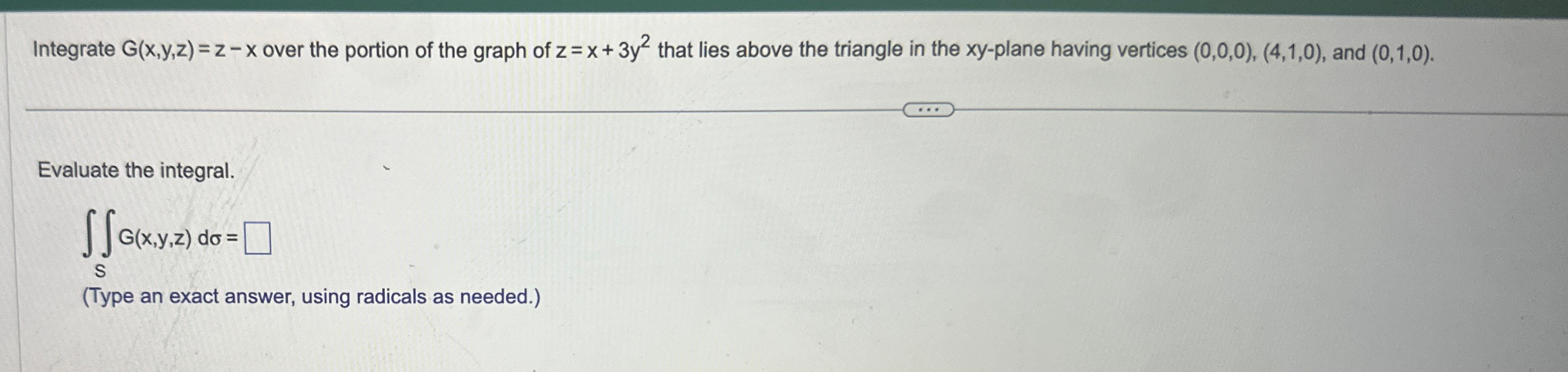 Solved Integrate G(x,y,z)=z-x ﻿over the portion of the graph | Chegg.com