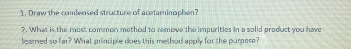 Solved 1. Draw the condensed structure of acetaminophen? 2. | Chegg.com