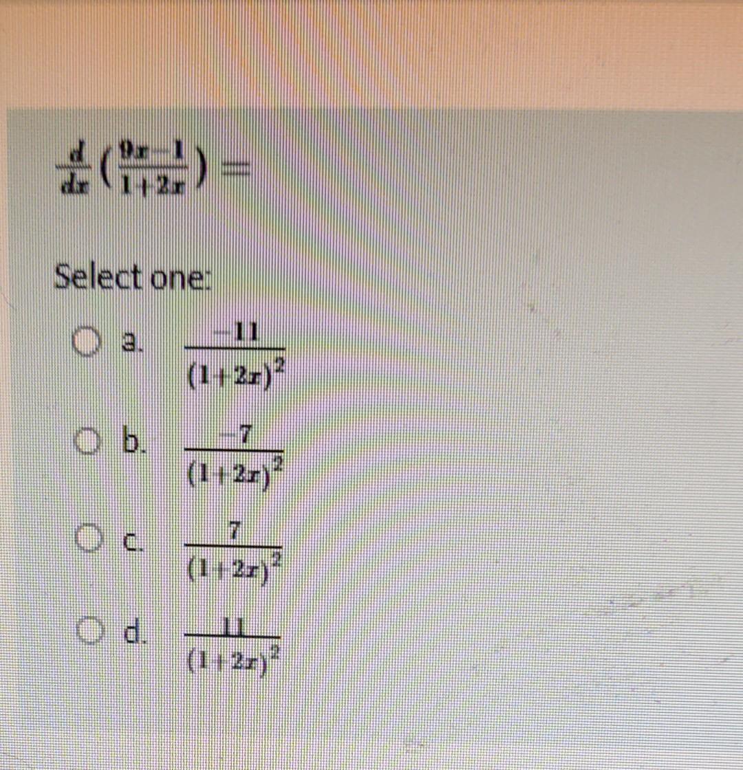 Solved dxd(1+2x9x−1)= Selectone: 3. (1+2x)2−11 b. (1+2x)2−7 | Chegg.com