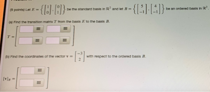 Solved --{l}{4]}+ be the standard basis in R2 be an ordered | Chegg.com