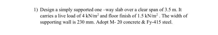 Solved Design a simply supported one -way slab over a clear | Chegg.com