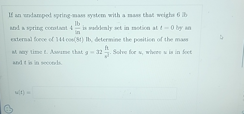 Solved If an undamped spring-mass system with a mass that | Chegg.com