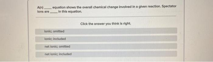 Solved Aln) ____equation shows the overall chemical change | Chegg.com