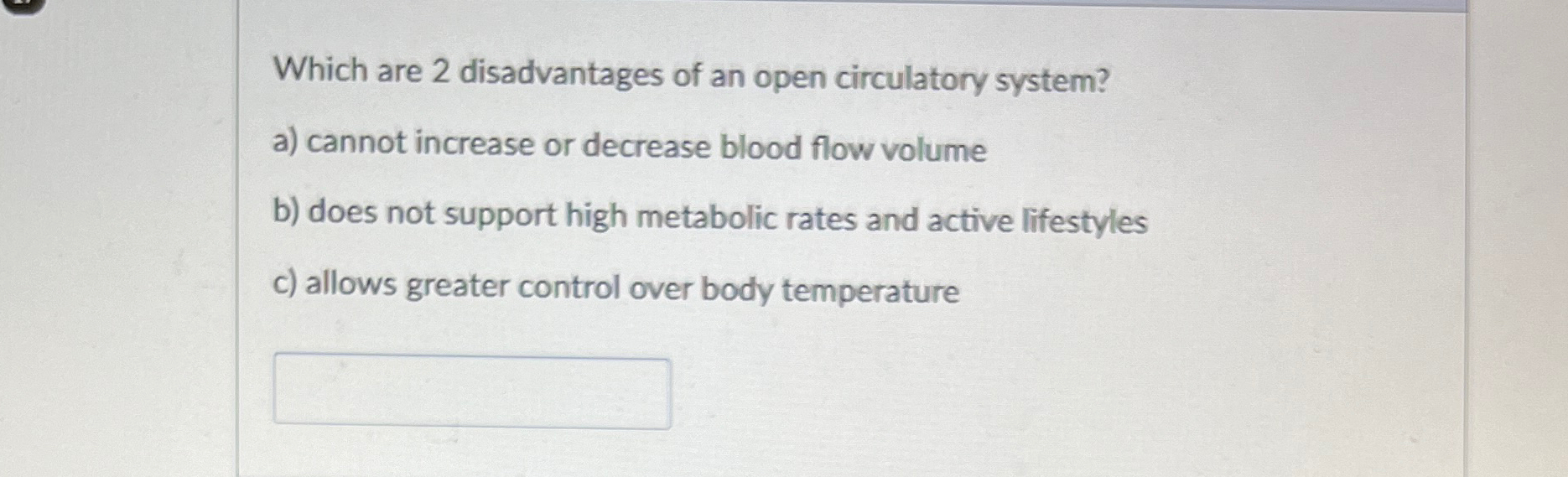 Solved Which are 2 ﻿disadvantages of an open circulatory | Chegg.com
