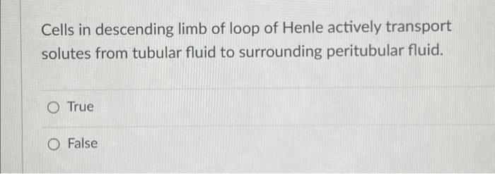 Solved Cells in descending limb of loop of Henle actively | Chegg.com