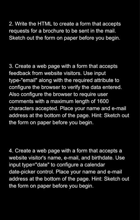 Solved 2. Write the HTML to create a form that accepts | Chegg.com