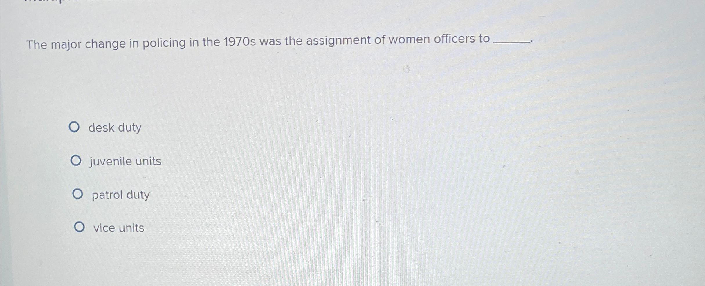 Solved The major change in policing in the 1970s was the | Chegg.com