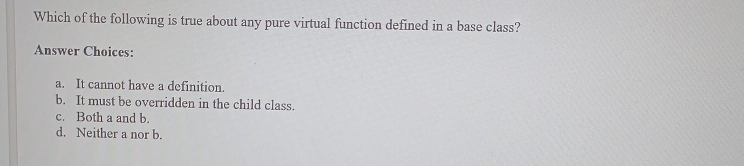 Solved Which Of The Following Is True About Any Pure Virtual