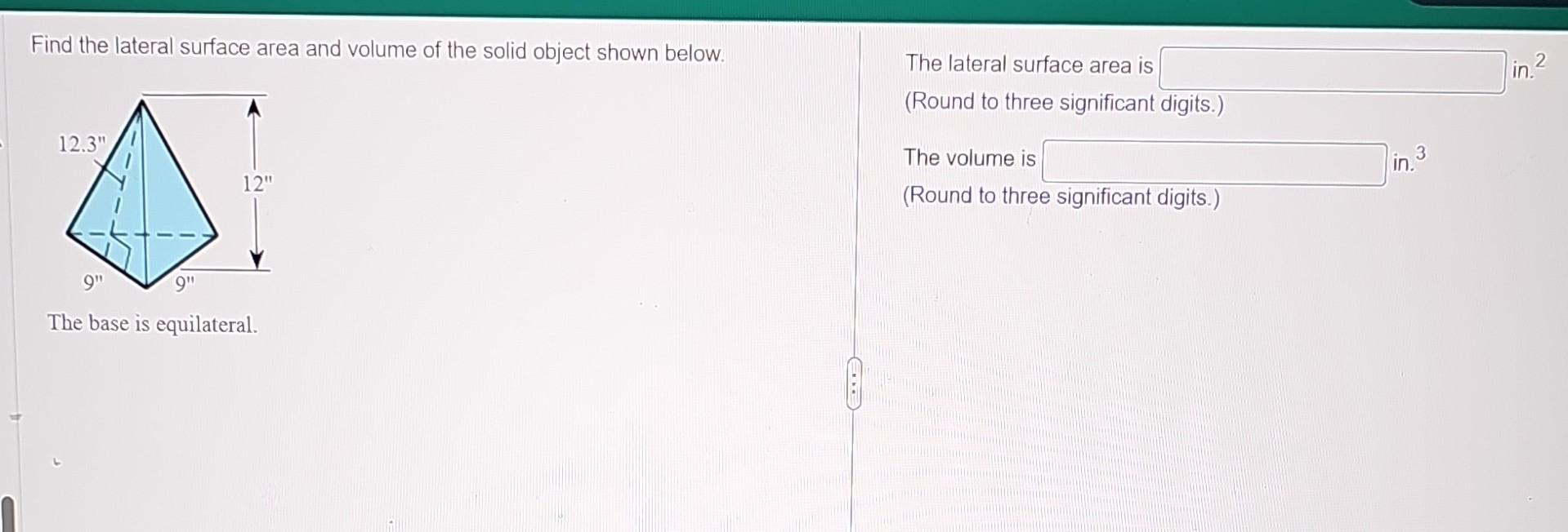Solved Find the lateral surface area and volume of the solid | Chegg.com