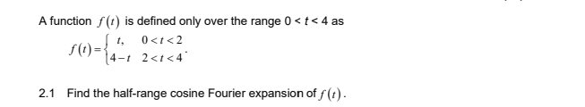 Solved A function f(t) ﻿is defined only over the range f(t) | Chegg.com