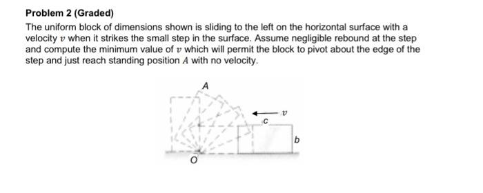 Solved Problem 2 (Graded) The uniform block of dimensions | Chegg.com