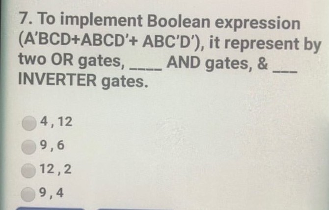 Solved 7. To implement Boolean expression (A'BCD+ABCD'+ | Chegg.com