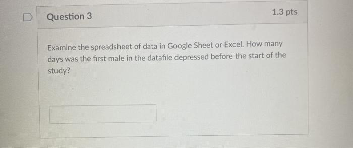 Solved 1 3 Pts ion 3 Examine The Spreadsheet Of Data In Chegg