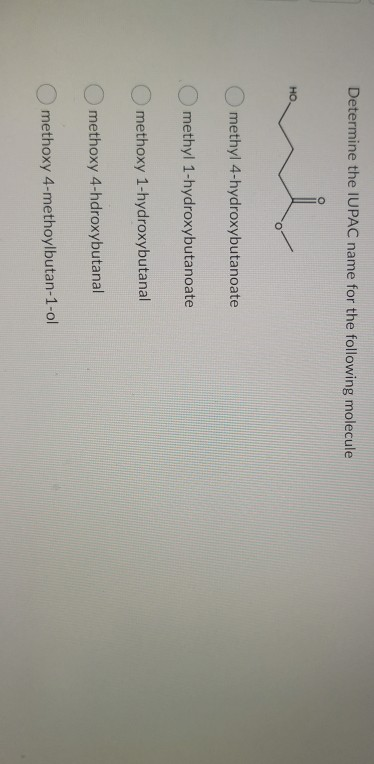 Solved Determine the IUPAC name for the following molecule | Chegg.com