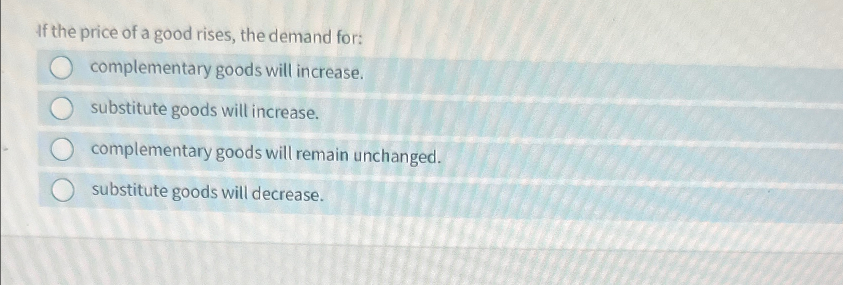 Solved If the price of a good rises, the demand | Chegg.com