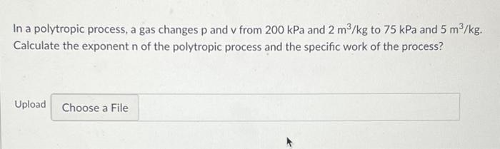 Solved In a polytropic process, a gas changes p and v from | Chegg.com